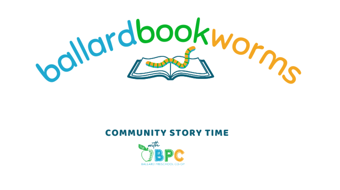 Ballard Bookworms Community Story Time with Ballard Preschool Co-op ...