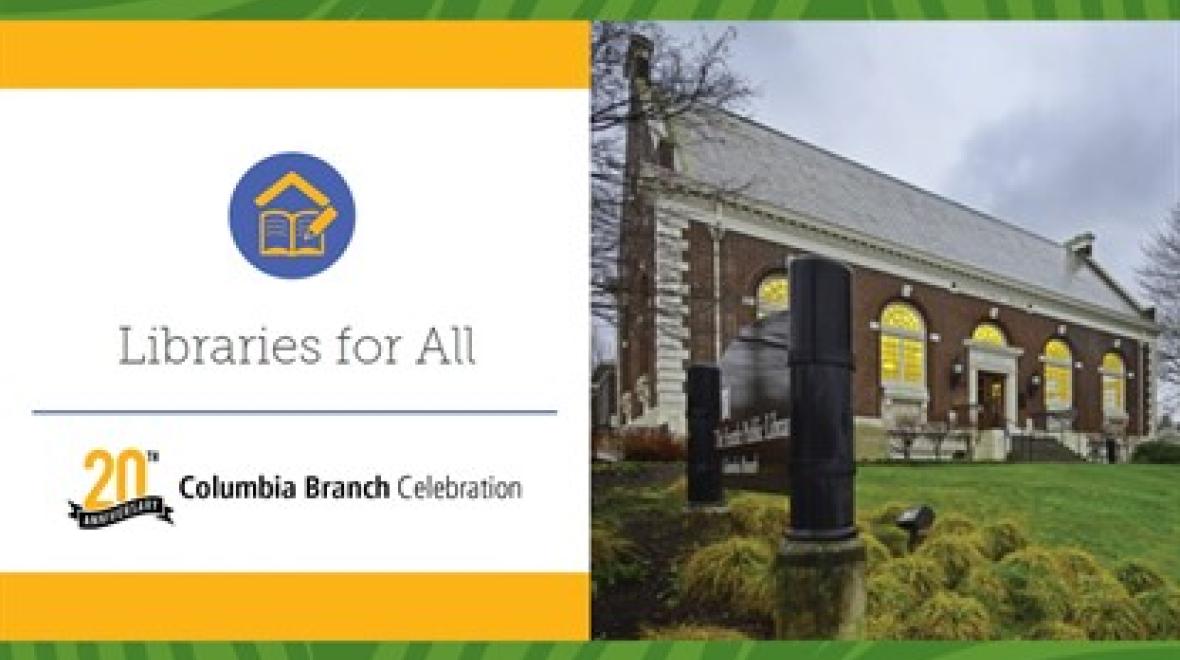 Columbia Branch Libraries for All 20th Anniversary Celebration ...