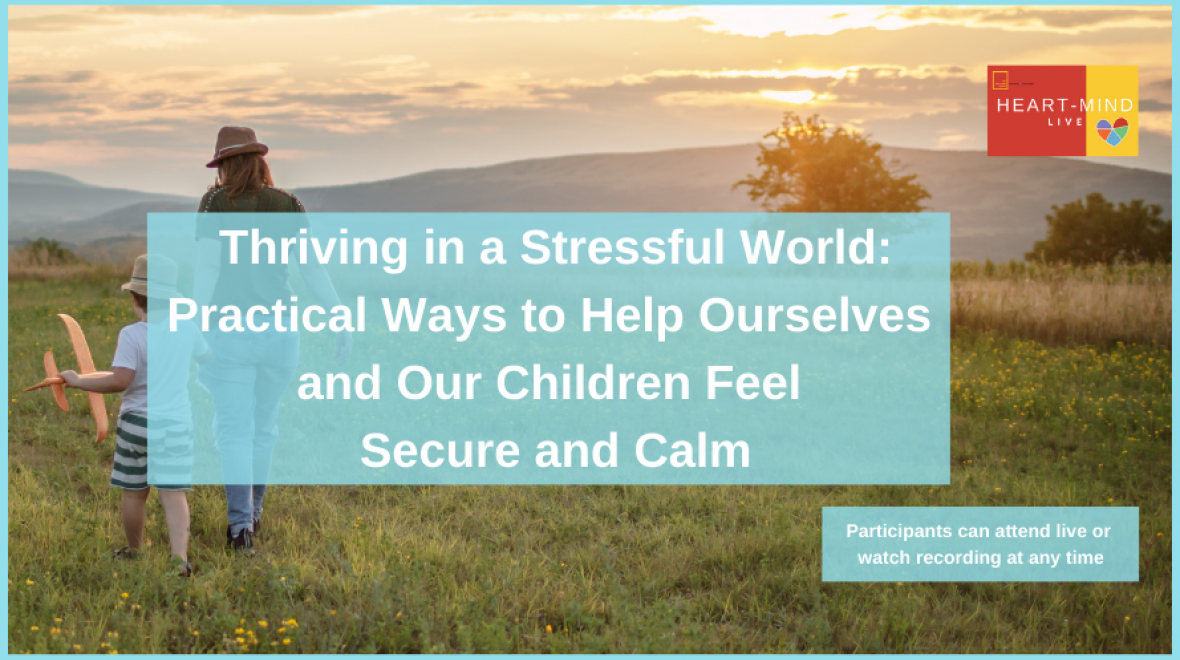 VIRTUAL: Heart-Mind Live - Thriving in a Stressful World: Practical ...