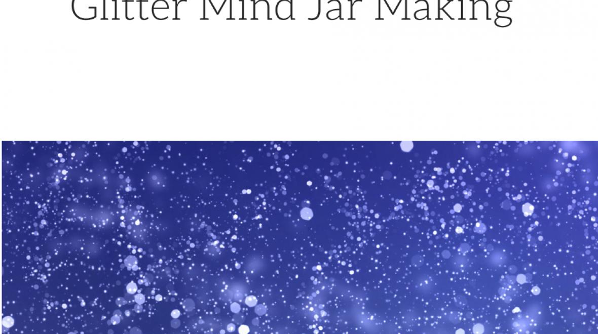 Mindfulness for Parents + Tots/Preschoolers: Mind Jar Making! | Seattle ...