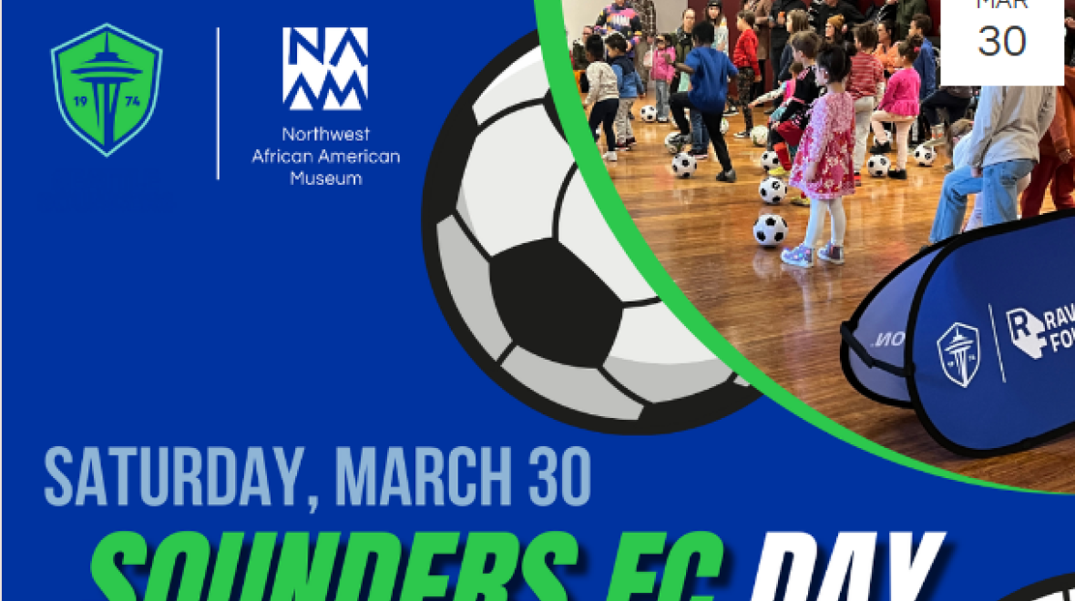 Sounders Day at the Northwest African American Museum | Seattle Area ...
