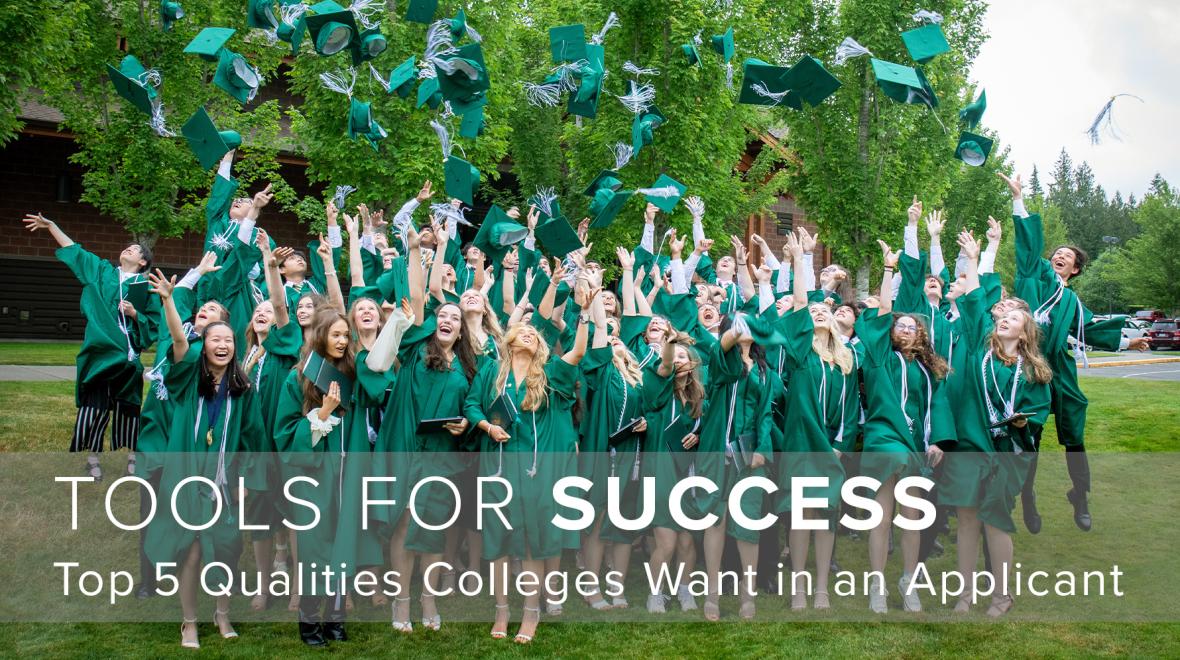 Tools for Success: Top 5 Qualities Colleges Want in an Applicant ...