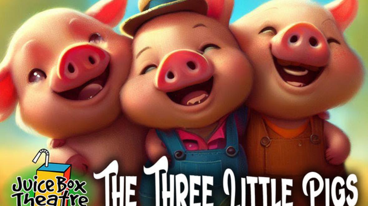 Juice Box Theatre Presents ‘The Three Little Pigs’ | Seattle Area ...