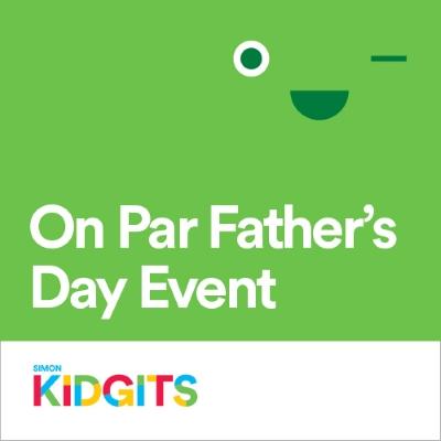Simon Kidgits Club On Par Father's Day Event | Seattle Area Family Fun ...