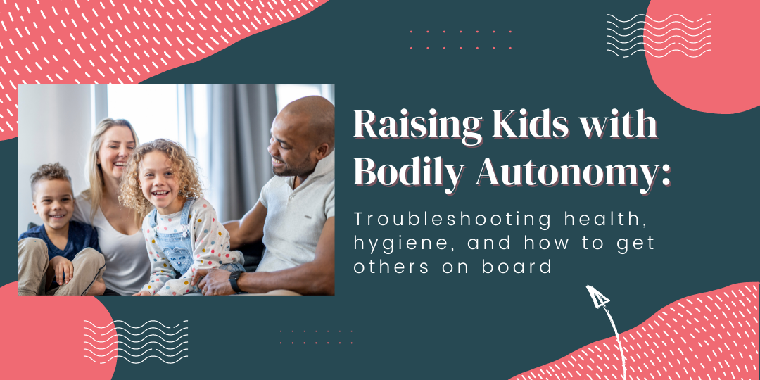 VIRTUAL: Raising Kids with Bodily Autonomy | Seattle Area Family Fun ...