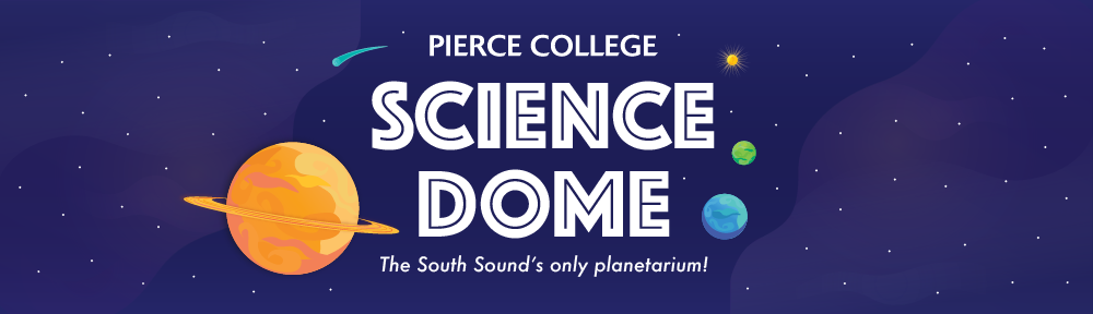 Pierce College Science Dome Show: From Dream to Discovery | Seattle ...