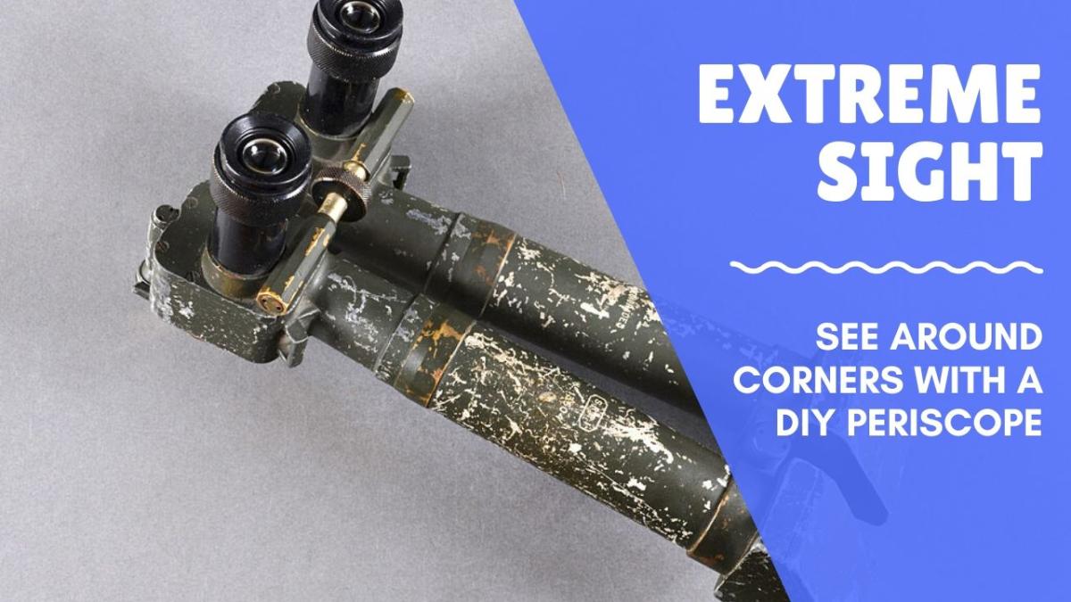 Spy Science - Get Extreme Vision by building a periscope | Seattle Area ...