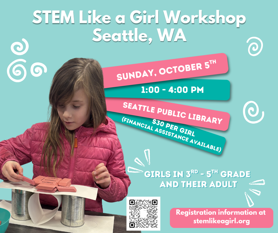 STEM Like a Girl Workshop | Seattle Area Family Fun Calendar | ParentMap