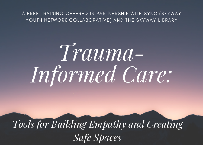 Trauma-Informed Care: Tools for Building Empathy and Creating Safe ...